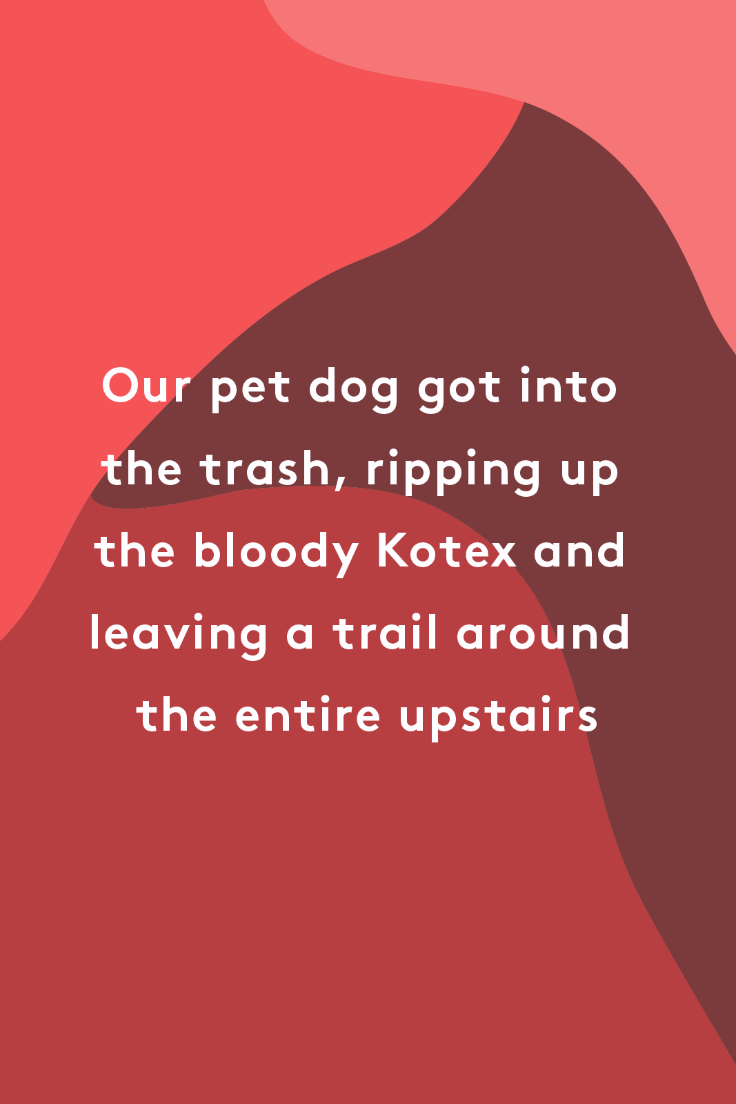 Embarrassing Funny Period Stories Anecdotes