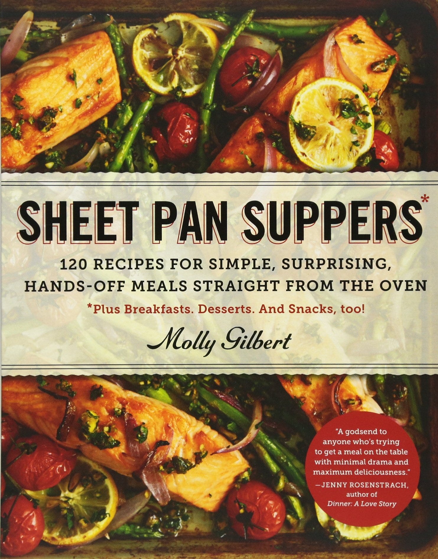 Molly Gilbert + Sheet Pan Suppers: 120 Recipes for Simple, Surprising ...